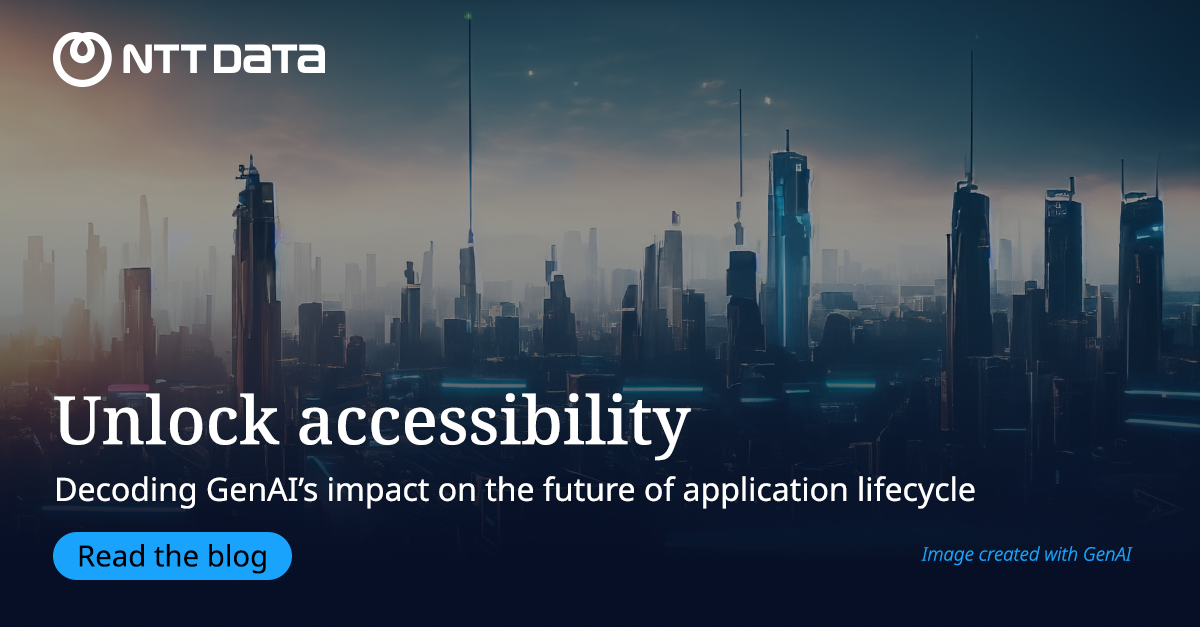At the intersection of GenAI and application lifecycle — accessibility decoded | NTT DATA