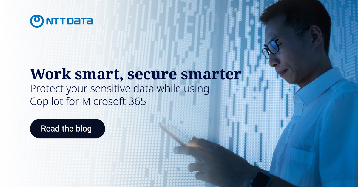 Microsoft 365 Copilot: Maximizing benefits, minimizing data risks | NTT ...