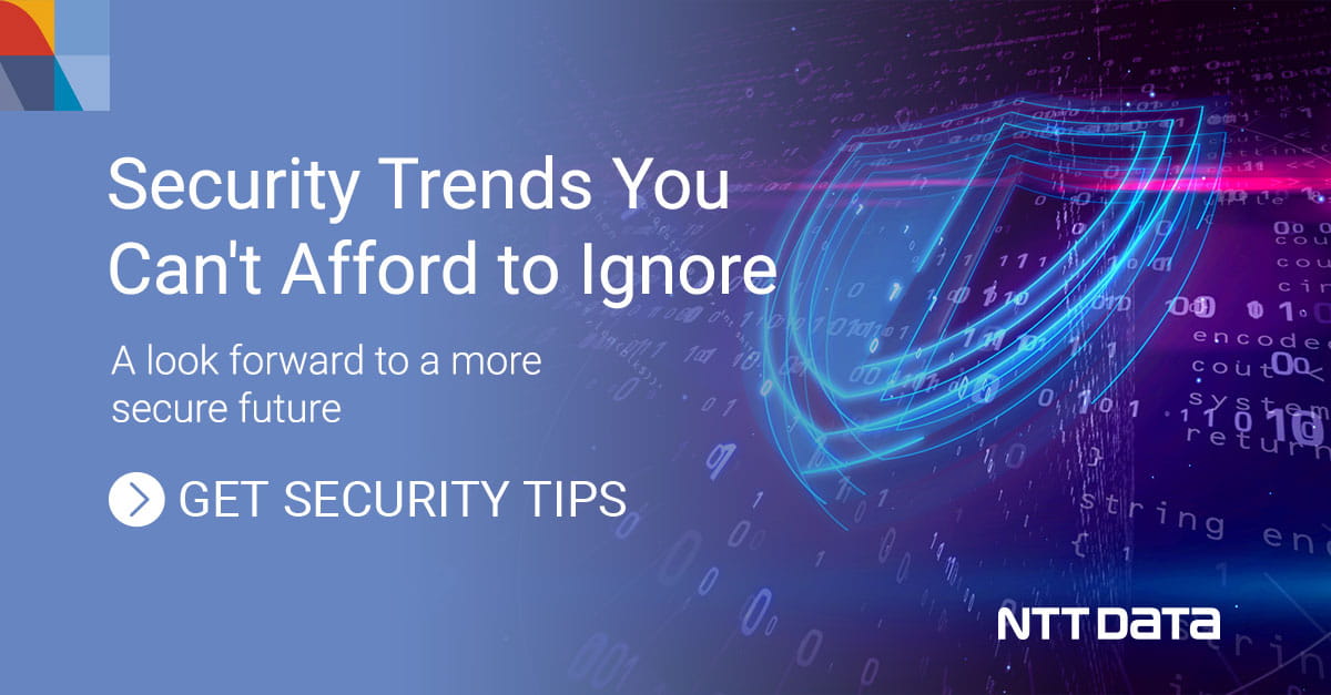 Top 3 Security Trends for 2021 | NTT DATA
