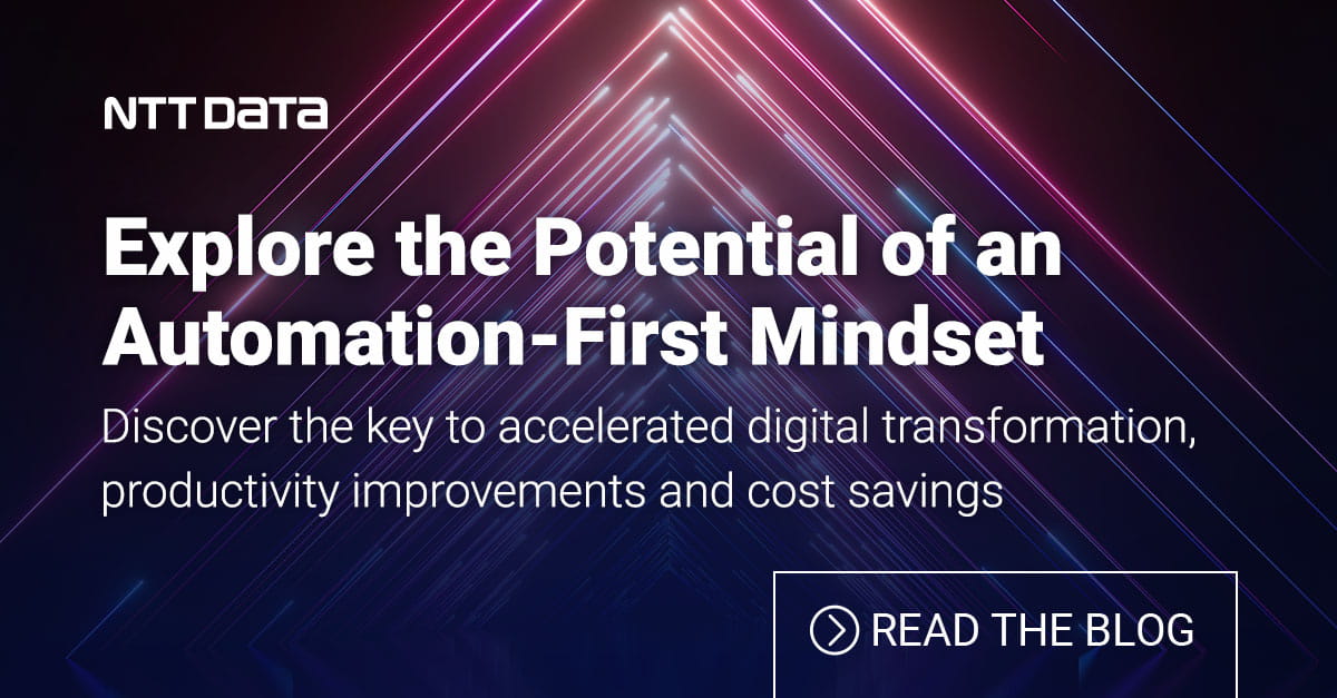 Think 'Automation First' to Unlock Next-Level Performance | NTT DATA