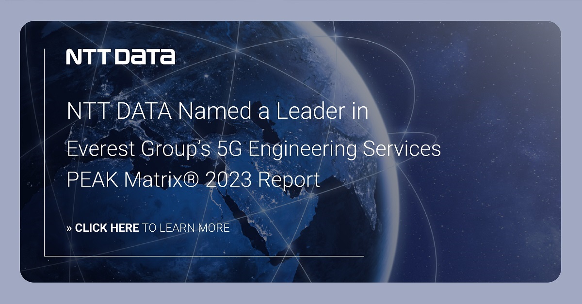 NTT DATA Awarded a Leader position in Everest Group’s 5G Engineering ...